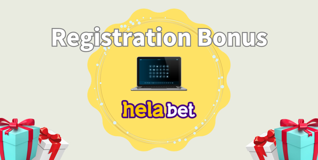 Helabet Registration Bonus Guide - Welcome Offer Explained